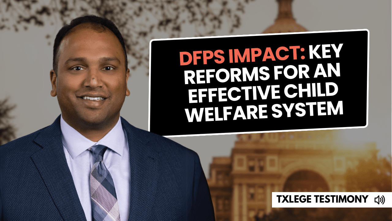 DFPS IMPACT: Key Reforms for an Effective Child Welfare System - Texas 2036