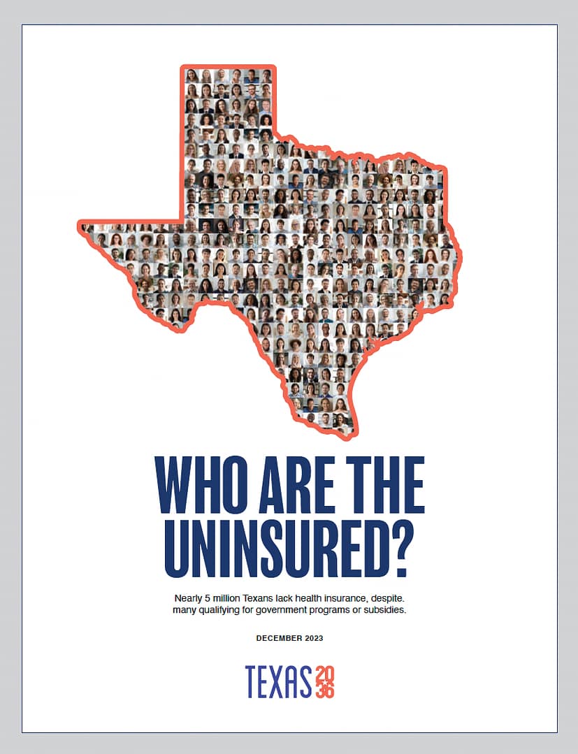 Understanding Texas' uninsured - Texas 2036